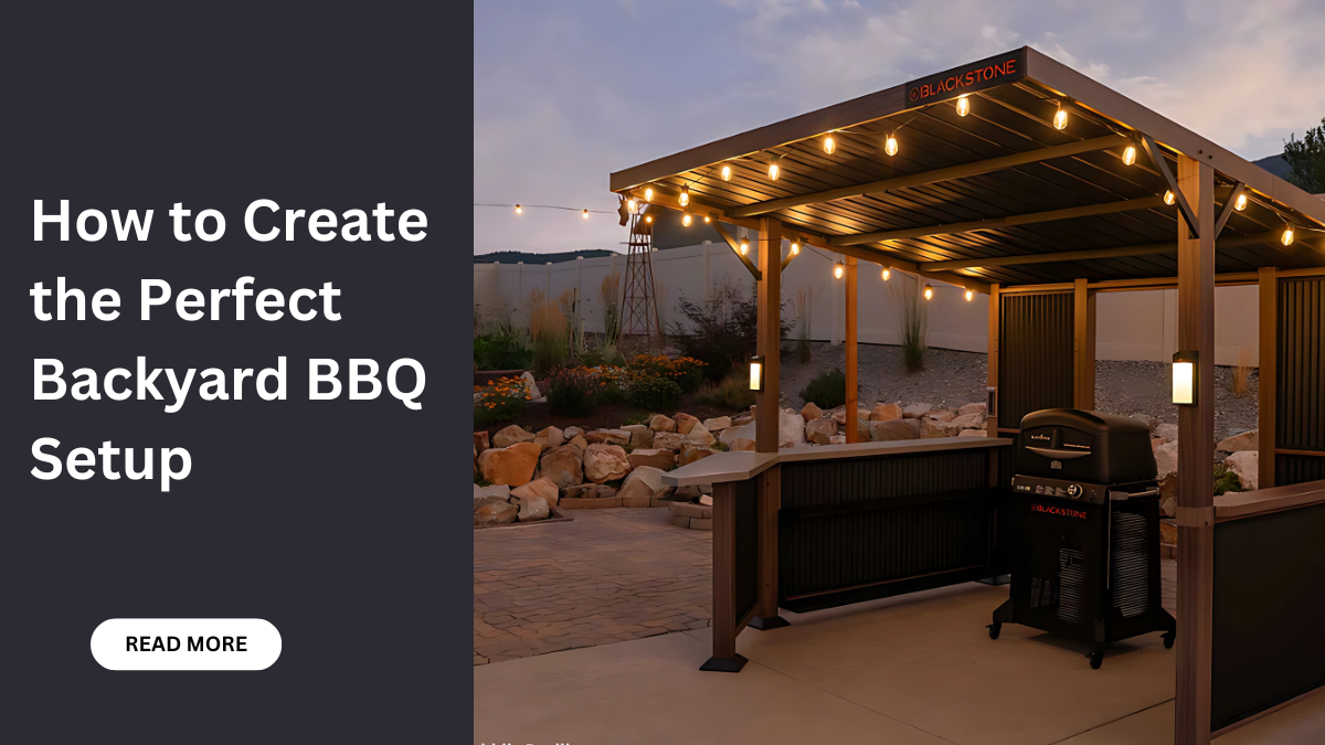 How to Create the Perfect Backyard BBQ Setup – BBQ Generals